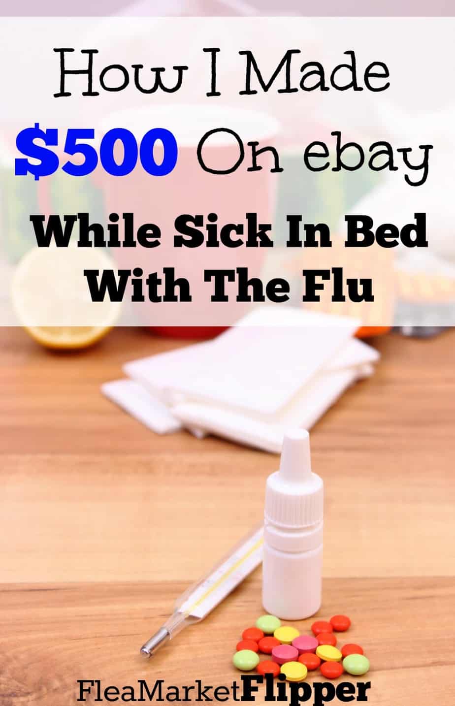 How I Made $500 While Sick At Home With The Flu | Flea Market Flipper