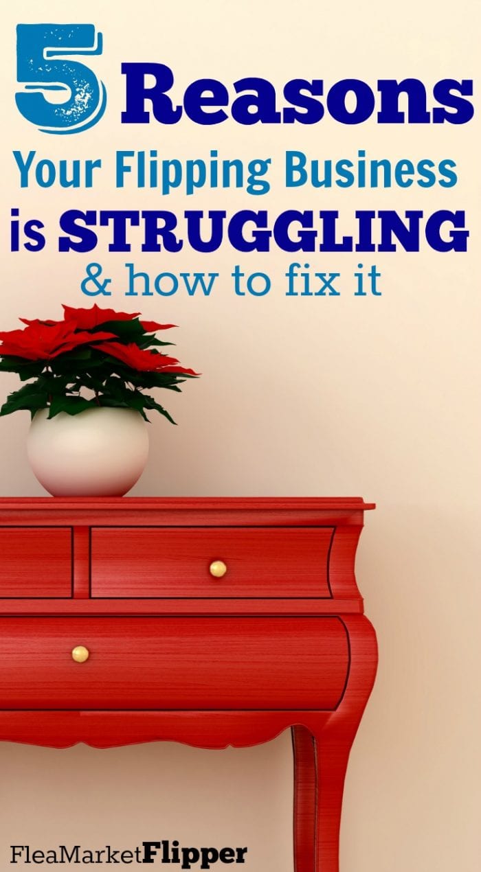 5 Reasons Your Flipping Business Is Struggling, And How To Fix Them